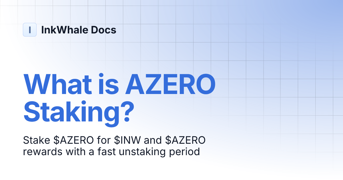 What is AZERO Staking? | InkWhale Docs