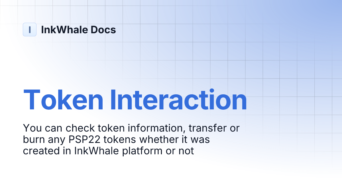 Token Interaction | InkWhale Docs