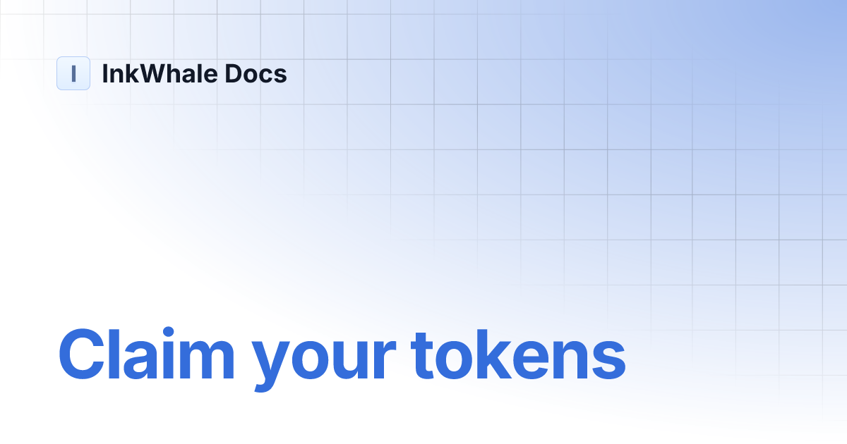 Claim your tokens | InkWhale Docs
